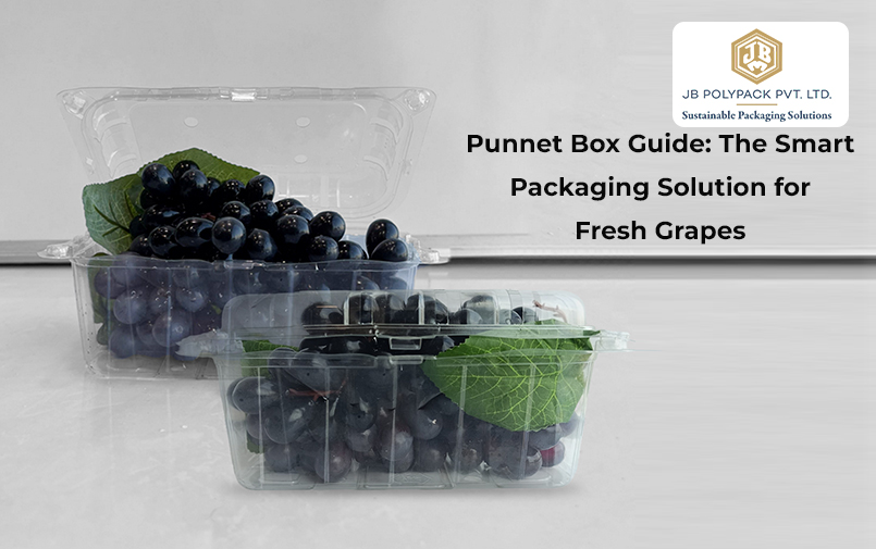 Punnet Box Guide: Smart Packaging Solution for Fresh Grapes